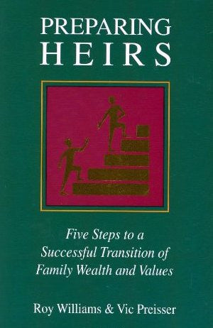 PREPARING HEIRS: Five Steps to a Successful Transition of Family Wealt ...